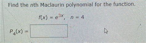 Solved Find The Nth Maclaurin Polynomial For The Chegg Com