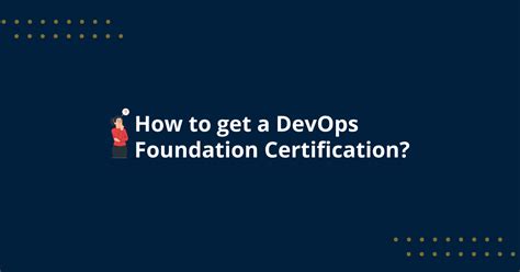 Everything You Need To Know About The Devops Foundation Certificate
