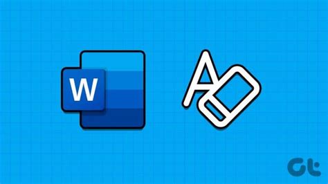 Best Ways To Clear All Text Formatting In Microsoft Word Guiding Tech