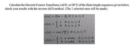 solved calculate the discrete fourier transforms afd or