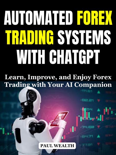 Automated Forex Trading Systems With Chatgpt Learn Improve And Enjoy
