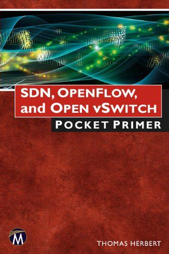 Sdn Openflow And Open Vswitch Pocket Primer Series Herbert Thomas F 9781937585457