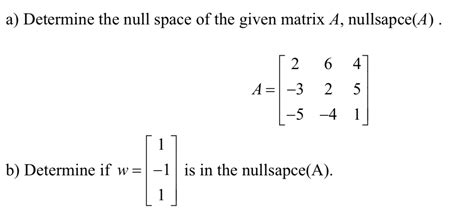 Solved A Determine The Null Space Of The Given Matrix A