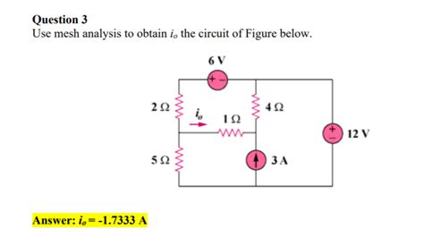 Question Use Mesh Analysis To Obtain I O The Circuit Of Figure Be