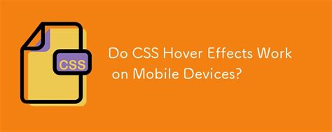 Do Css Hover Effects Work On Mobile Devices Css Tutorial Phpcn