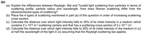 SOLVED Q4 A Explain The Differences Between Rayleigh Mie And