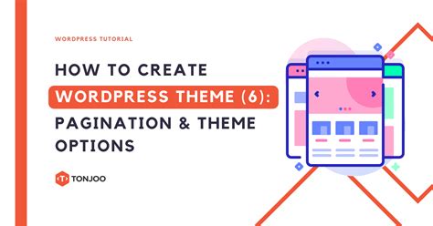 How To Create Wordpress Theme Part 6 Pagination And Theme Option Tonjoo