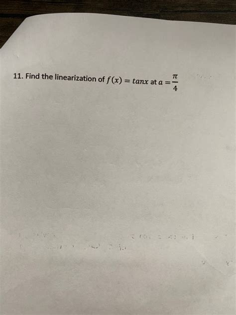 Solved 11 Find The Linearization Of F X Tanx At A