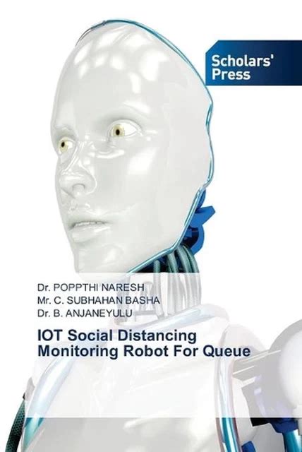 Iot Social Distancing Monitoring Robot For Queue By Dr Poppthi Naresh Paperback Eur 66 22