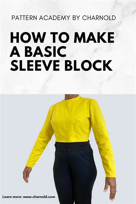 How To Make A Basic Sleeve Block Pattern Academy By Charnold