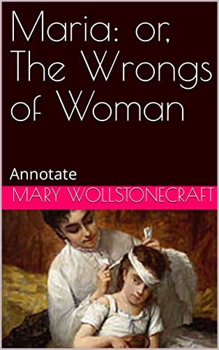 『maria Or The Wrongs Of Woman Annotate Kindle版 』｜感想・レビュー 読書メーター