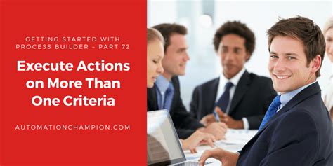 Getting Started With Process Builder Part 72 Execute Actions On More
