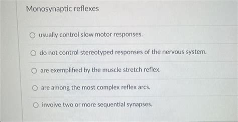 Solved Monosynaptic Reflexes Usually Control Slow Motor