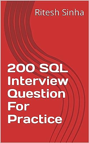 200 sql interview question for practice ebook sinha ritesh amazon