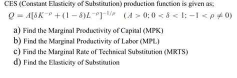 Solved Ces Constant Elasticity Of Substitution Production