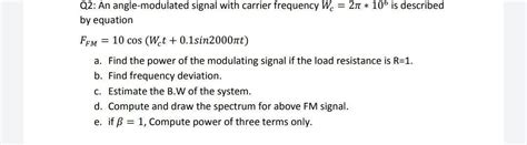 Solved Q2 An Angle Modulated Signal With Carrier Frequency