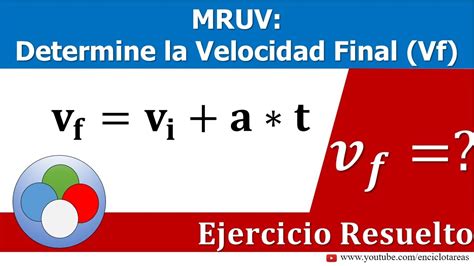 Calcule La Velocidad Final Dada La Velocidad Inicial Aceleración Y