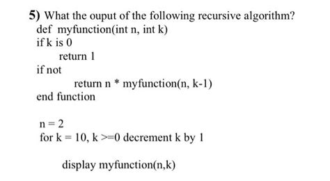 Solved 5 What The Ouput Of The Following Recursive