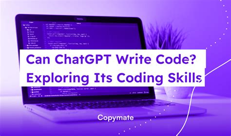 Can Chatgpt Write Code Exploring Its Coding Skills Copymate