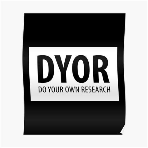 Dyor Do Your Own Research Poster For Sale By Tobyel Redbubble