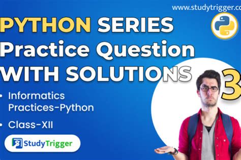 Python Series Practice Questions With Solutions Part Ii Study Trigger