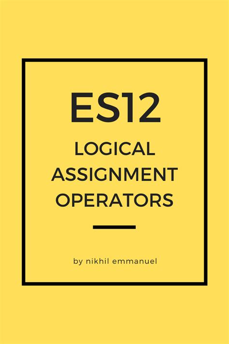 es12 logical assignment operators explore tech with nikhil emmanuel
