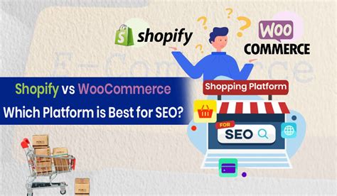 Shopify Vs Woocommerce Which Platform Is Best For Seo
