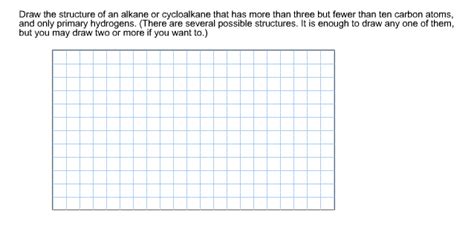 Solved Draw The Structure Of An Alkane Or Cycloalkane That