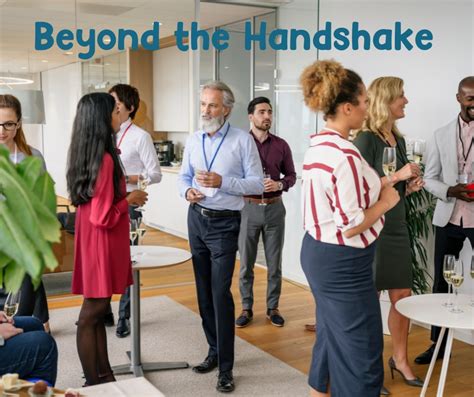 beyond the handshake techniques to elevate your networking game body