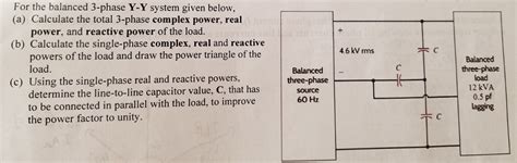 solved for the balanced 3 phase y y system given below a