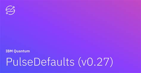 pulsedefaults v0 27 ibm quantum documentation