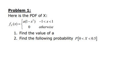 Solved Problem 1 Here Is The PDF Of X FX X A 1x2 01 Chegg Com