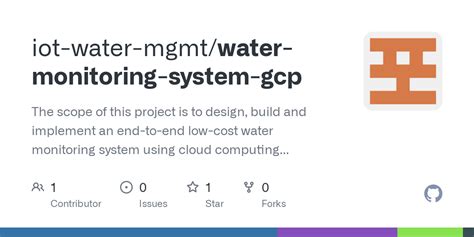 github iot water mgmt water monitoring system gcp the scope of this project is to design