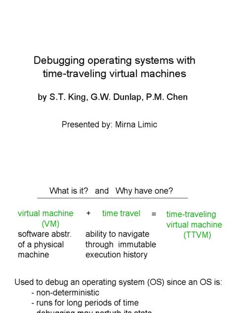 Debugging Operating Systems With Time Traveling Virtual Machines Download Free Pdf Virtual