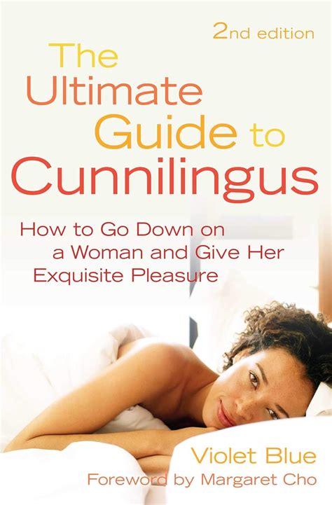 Amazon Ultimate Guide To Cunnilingus How To Go Down On A Women And