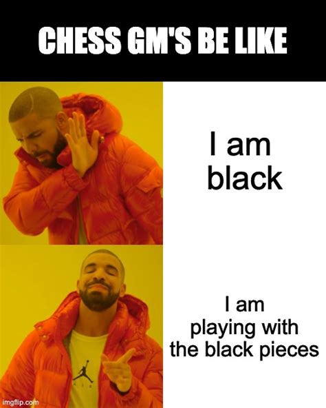 Chess Gms Be Like R Anarchychess