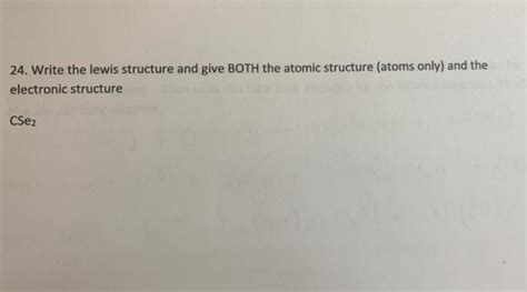 Solved Write The Lewis Structure And Give Both The Atomic