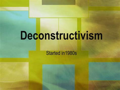 Art102 Deconstructivism Ppt