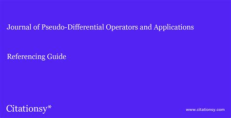 Journal Of Pseudo Differential Operators And Applications Referencing Guide · Journal Of Pseudo