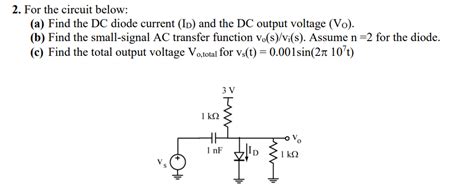 Solved 2 For The Circuit Below A Find The Dc Diode