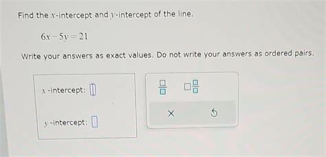 Solved Find The X Intercept And Y Intercept Of The Line