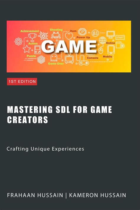 Mastering Sdl For Game Creators Crafting Unique Experiences Ebook By
