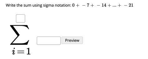 Solved Write The Sum Using Sigma Notation 0−7−14−21