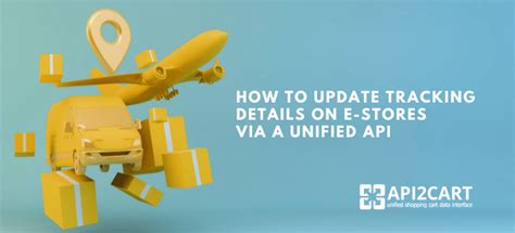 How To Update Tracking Details On E Stores Via A Unified Api Api2cart