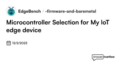 Microcontroller Selection For My Lot Edge Device Devheads Iot