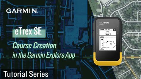 Tutorial Etrex Se Course Creation In The Garmin Explore App Youtube