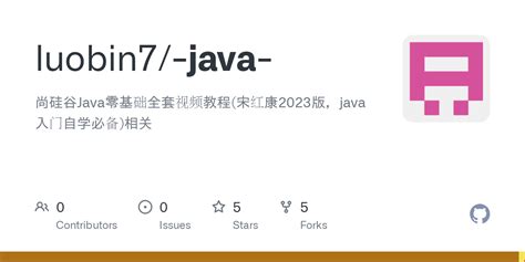 Github Luobin7 Java 尚硅谷java零基础全套视频教程宋红康2023版，java入门自学必备相关