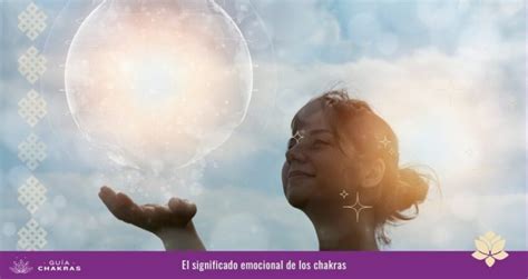 El Significado Emocional De Los Chakras