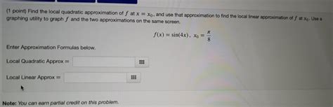 Solved 1 Point Find The Local Quadratic Approximation Of F