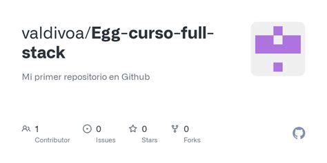 github valdivoa egg curso full stack mi primer repositorio en github